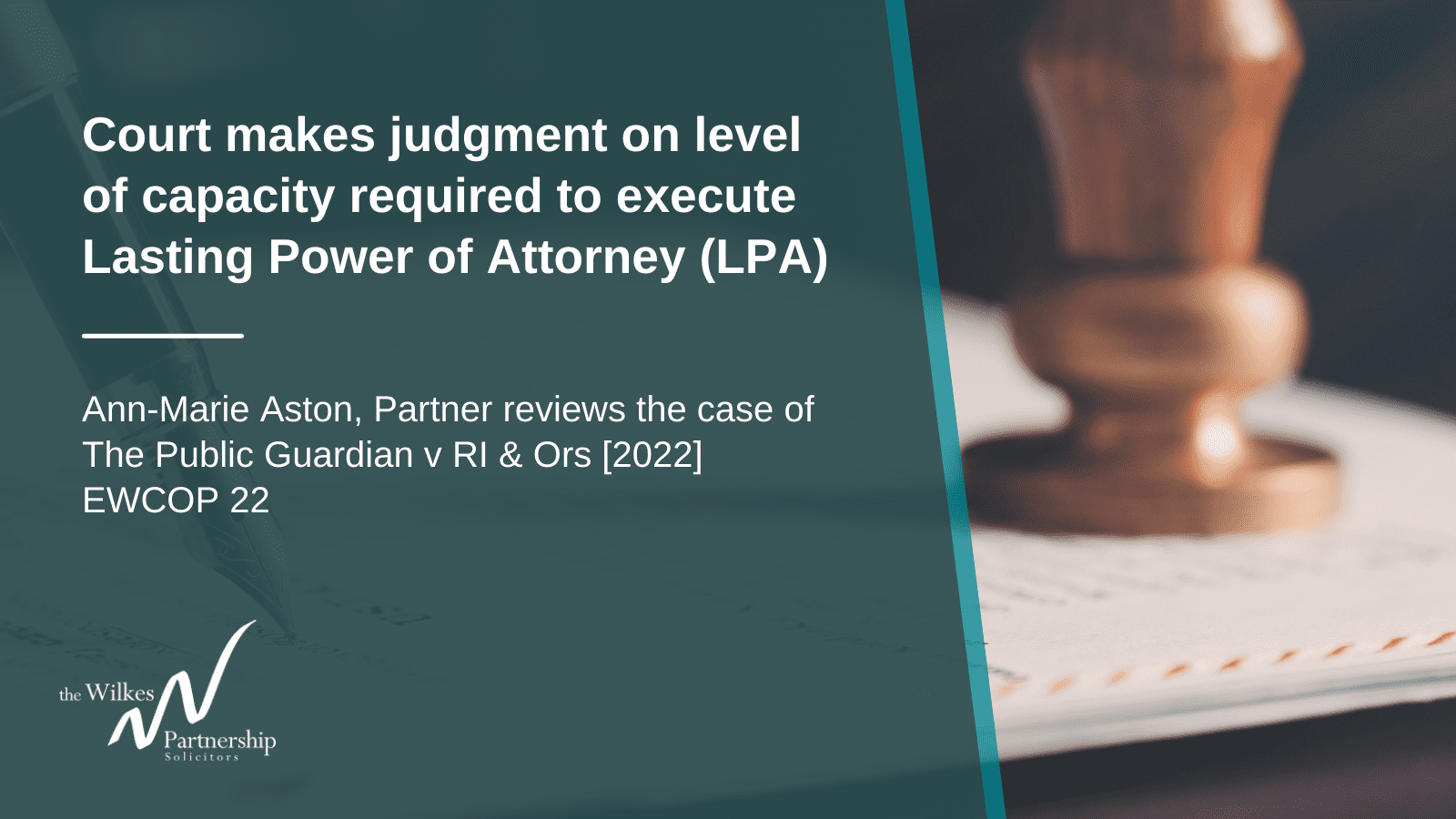 Court Rules on Capacity for Lasting Power of Attorney - Wilkes Solicitors