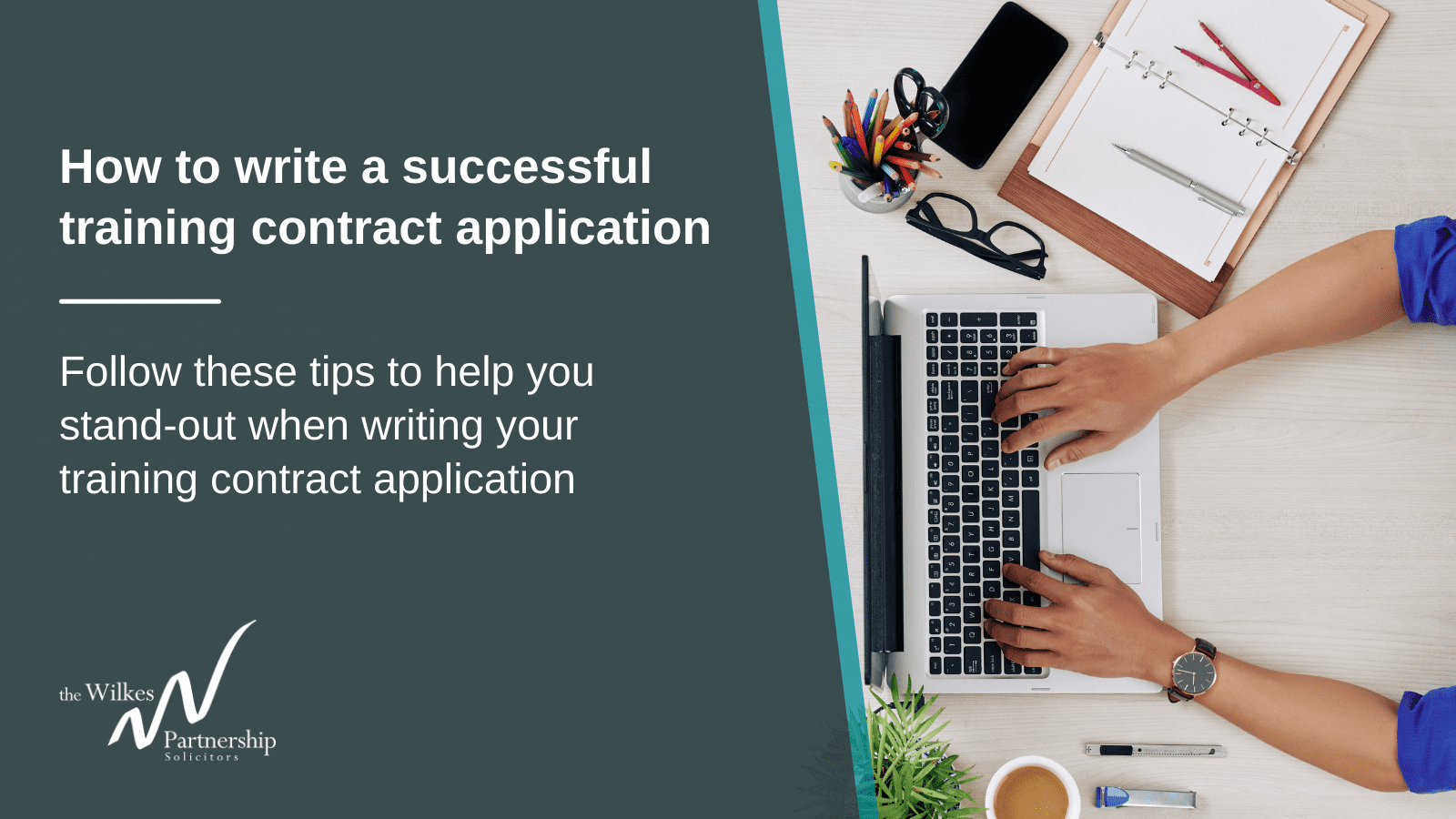 How to write a successful training contract application - Wilkes